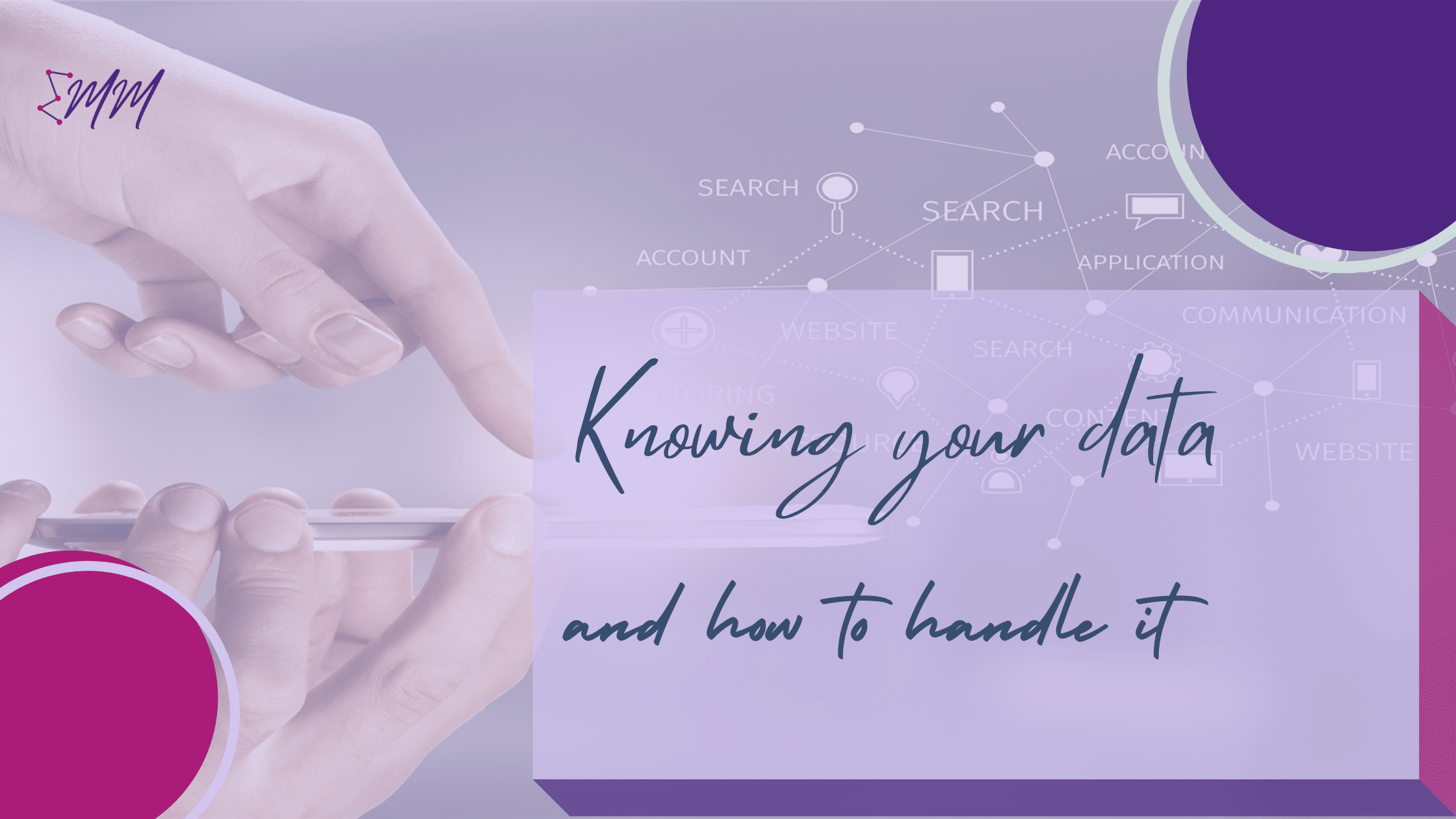 Knowing your data and how to handle it. - Michelle Molyneux