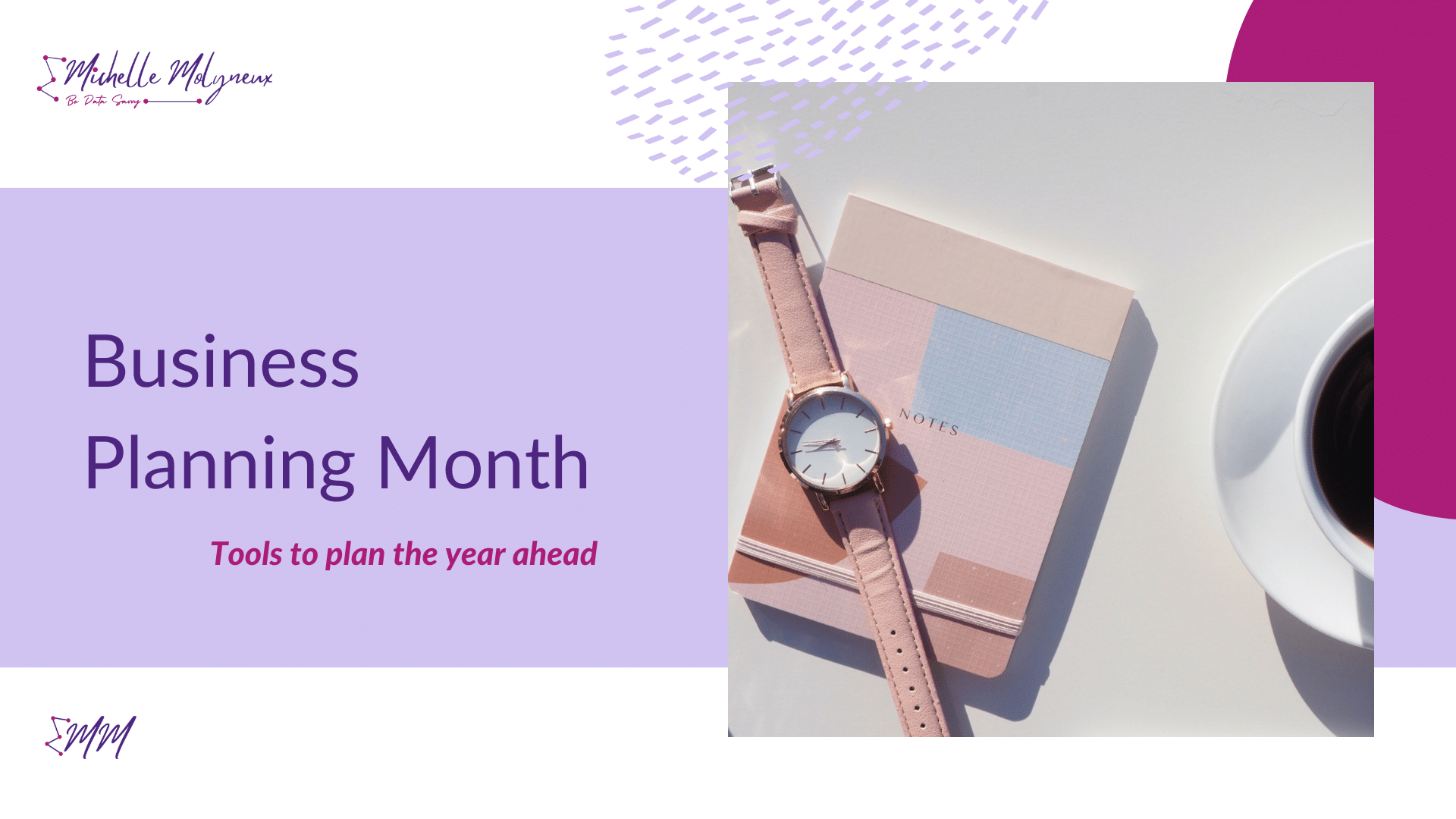 Business Planning Month - Tools to plan the year ahead - Michelle Molyneux