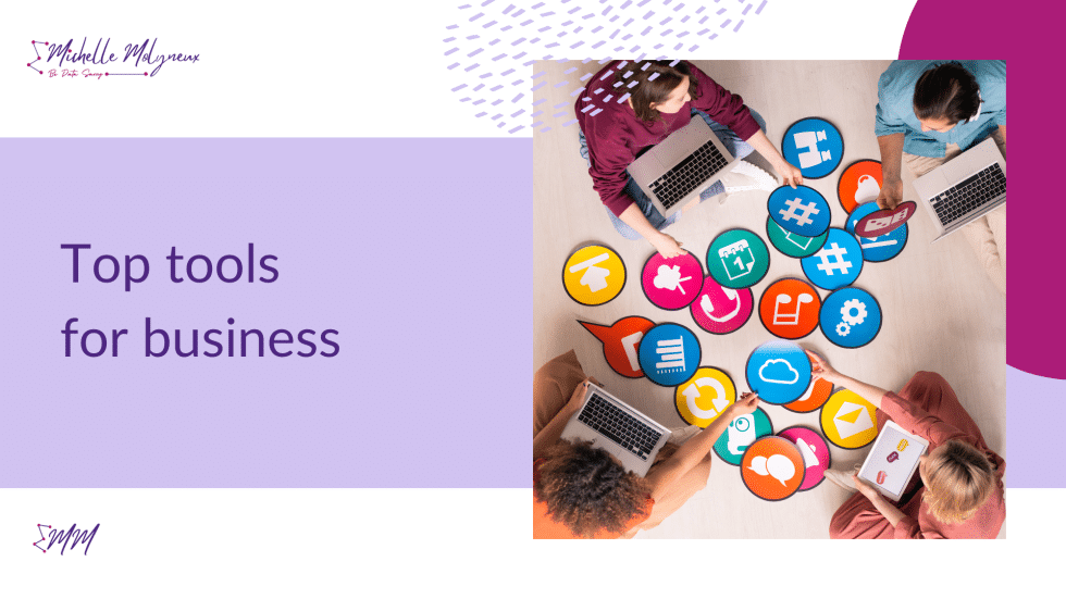 Top Tools For Business - Michelle Molyneux