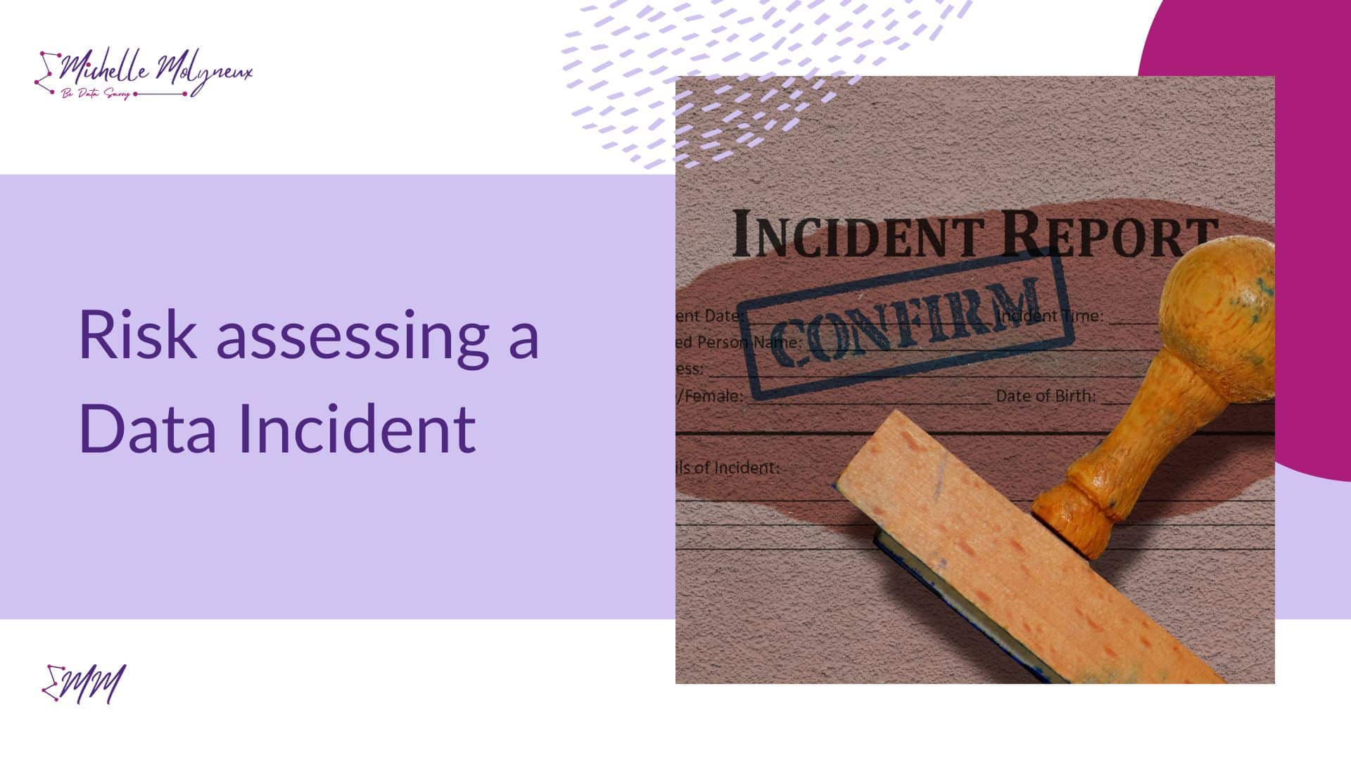 How to Risk Assess a Data Incident - Michelle Molyneux