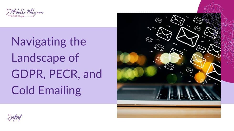 Navigating the Landscape of GDPR, PECR, and Cold Emailing - Michelle ...