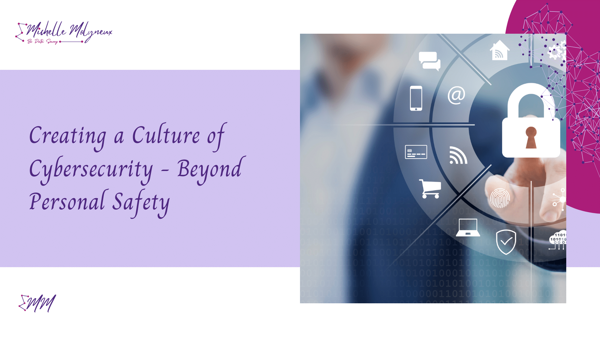 Creating a Culture of Cybersecurity - Beyond Personal Safety - Michelle ...