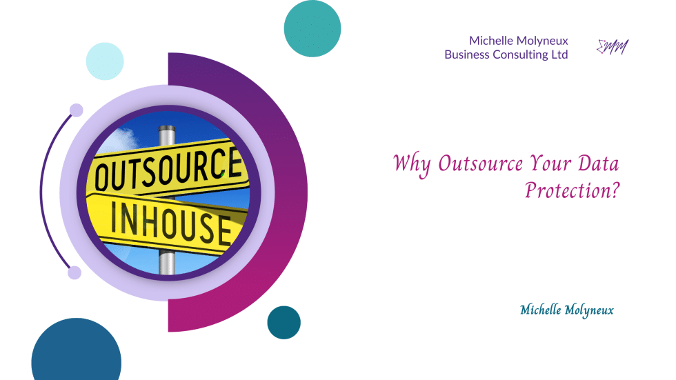 Why Outsource Your Data Protection? - Michelle Molyneux